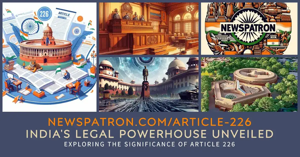 Article 226: 10 Amazing Facts about India’s Legal Powerhouse