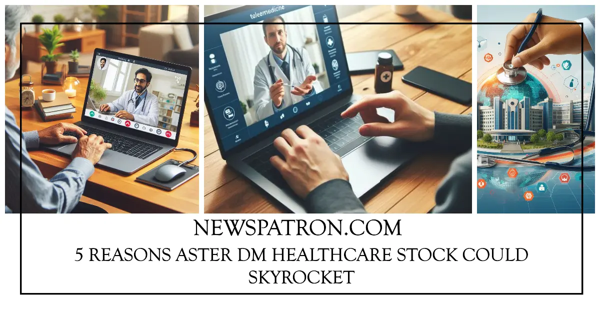 Aster DM Healthcare Stock: 5 Reasons Worth Buying Now 🚀