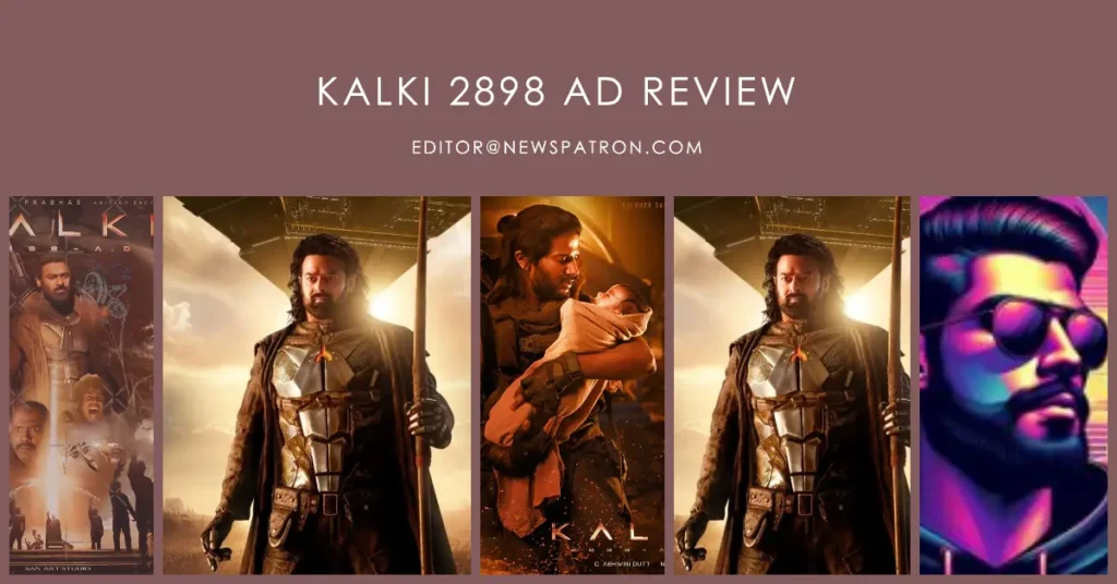 Kalki 2898 AD Movie Review - 5 Epic Reasons To Read