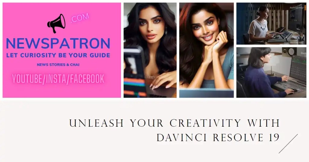DaVinci Resolve 19: Unveiling 100+ Amazing New Features
