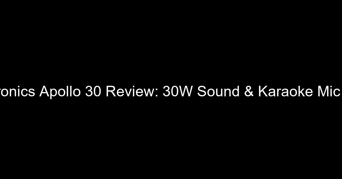 Portronics Apollo 30 Review: 30W Sound & Karaoke Mic Test — NEWSPATRON